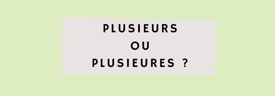 Plusieurs ou plusieures ? - OrthographIQ