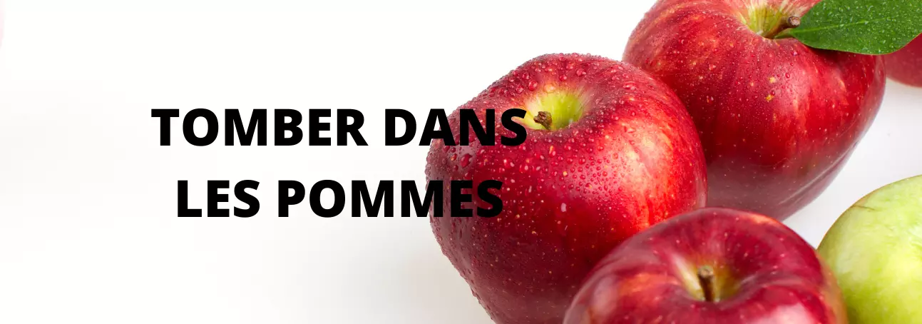 Que signifie l'expression française « Tomber dans les pommes