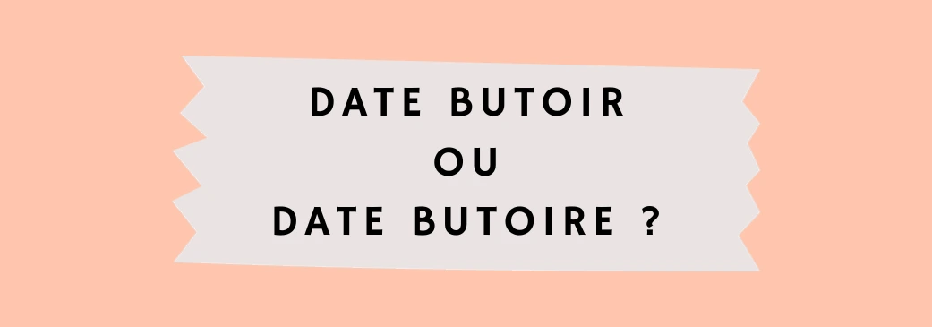 Date butoir ou date butoire ? - OrthographIQ