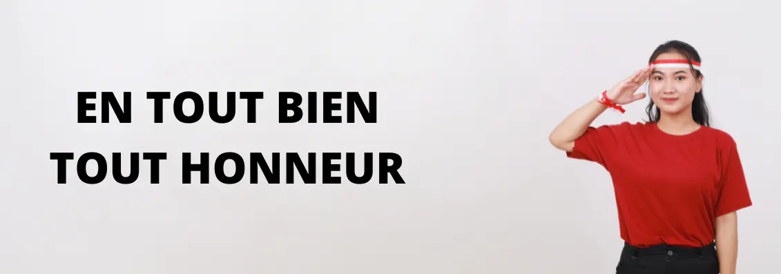 « En tout bien tout honneur » : Que signifie cette expression française