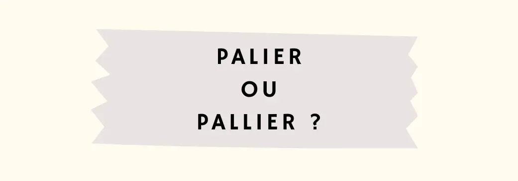Palier ou pallier ? - OrthographIQ