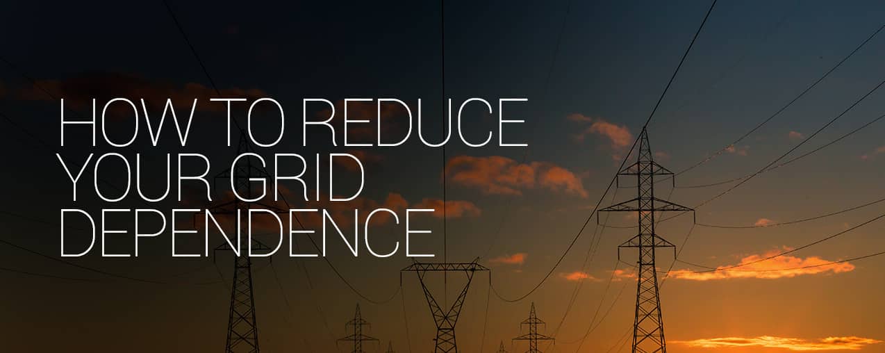 How to reduce your dependence on the grid