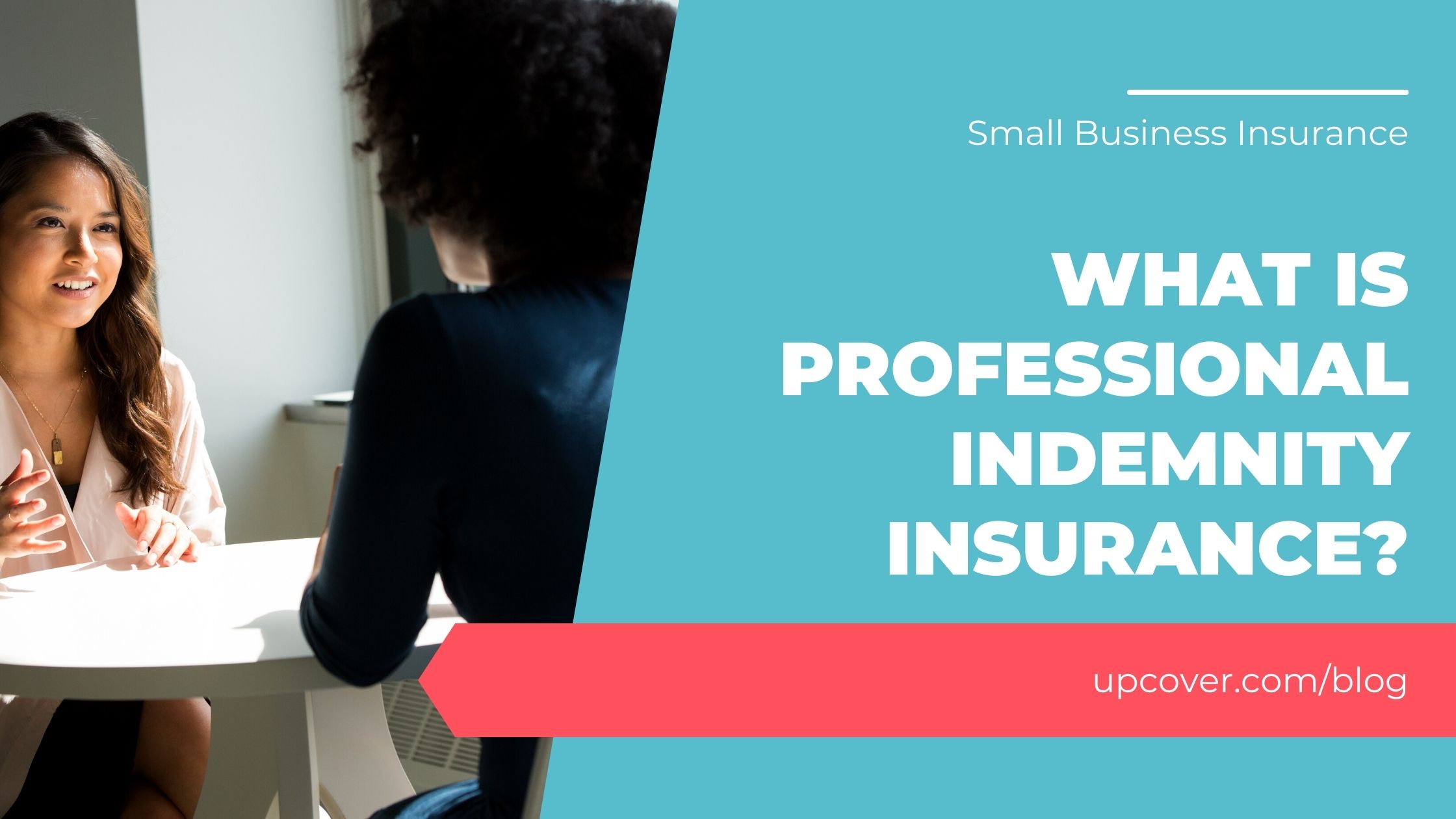 What Is Professional Indemnity Insurance? | upcover Blog