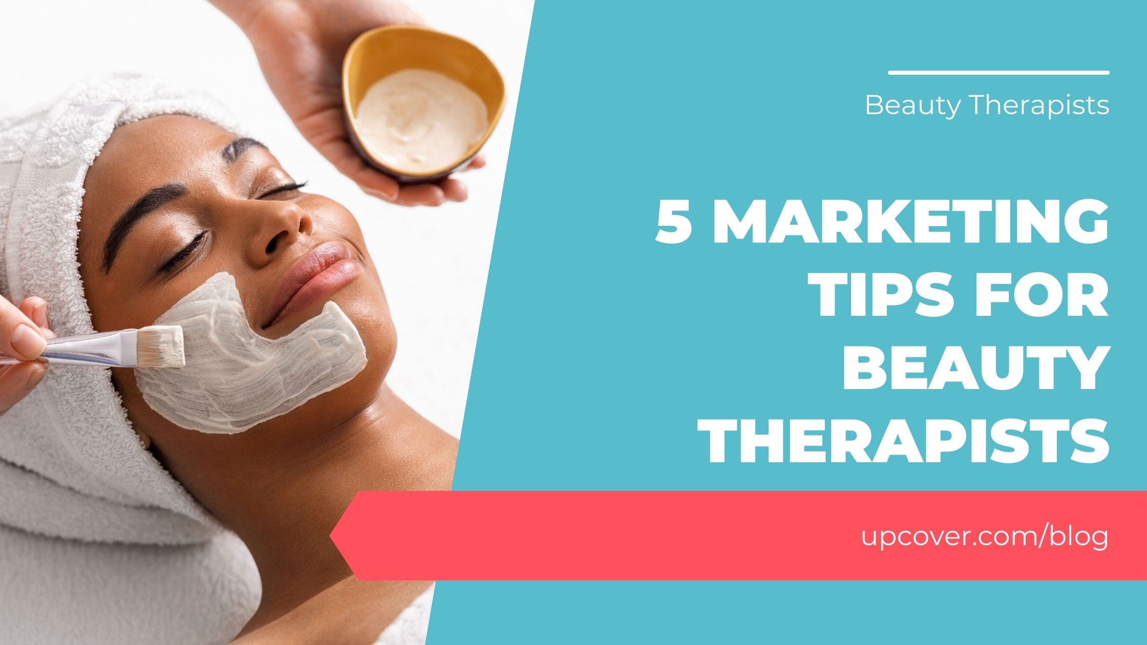 5 Marketing Tips For Beauty Therapy Business Owners | upcover Blog