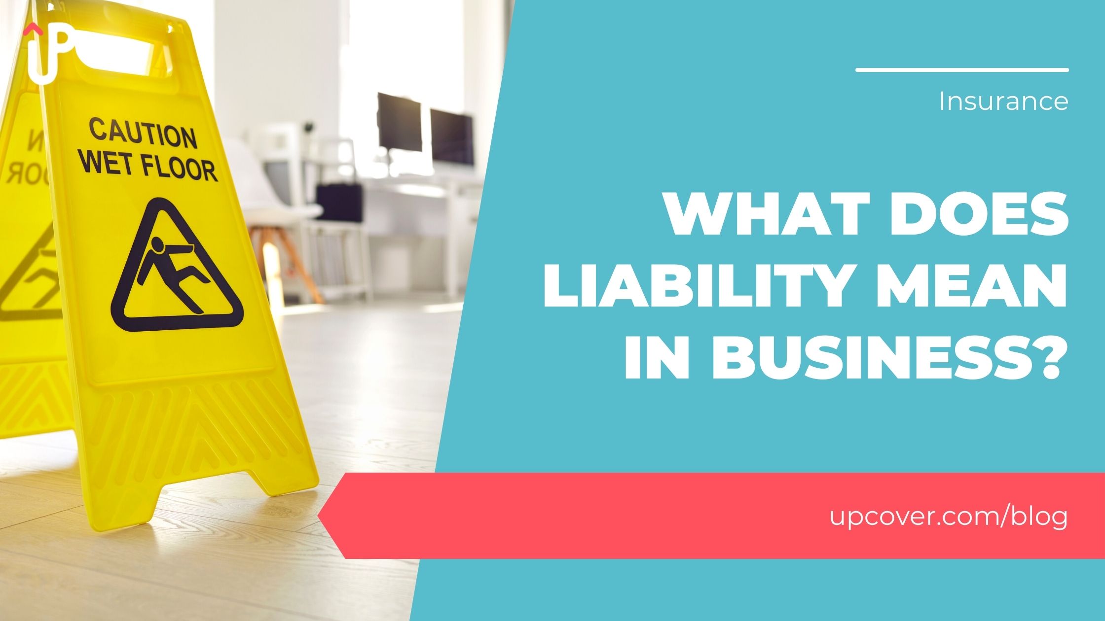 What Does Liability Mean In Business? | upcover Blog