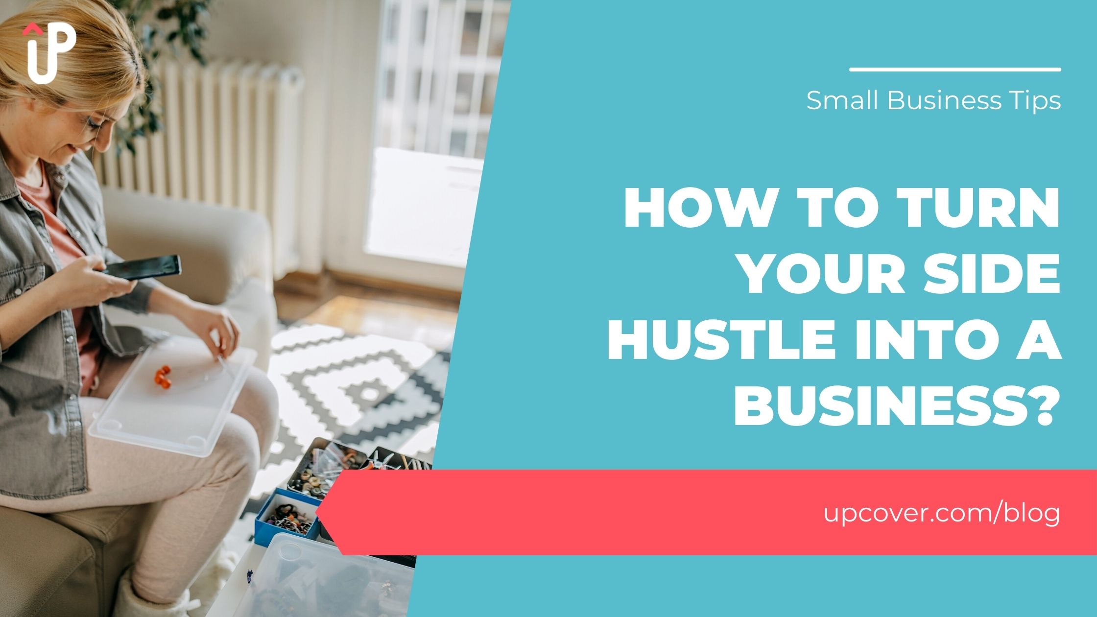 How To Turn Your Side Hustle Into A Business? | upcover Blog