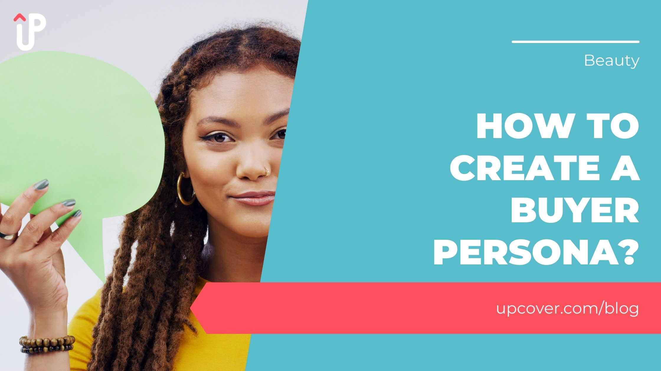 How To Create A Buyer Persona? | upcover Blog