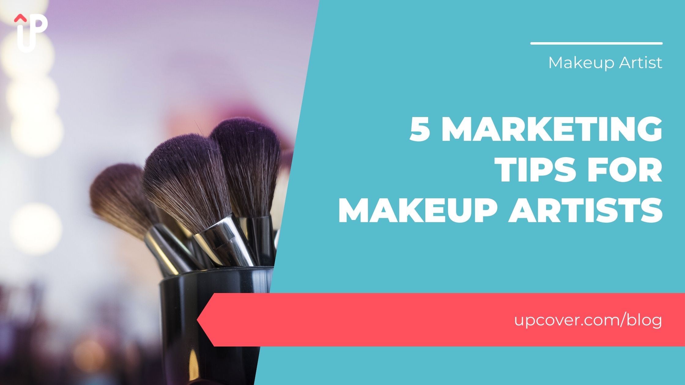 5 Marketing Tips For Makeup Artists | upcover Blog