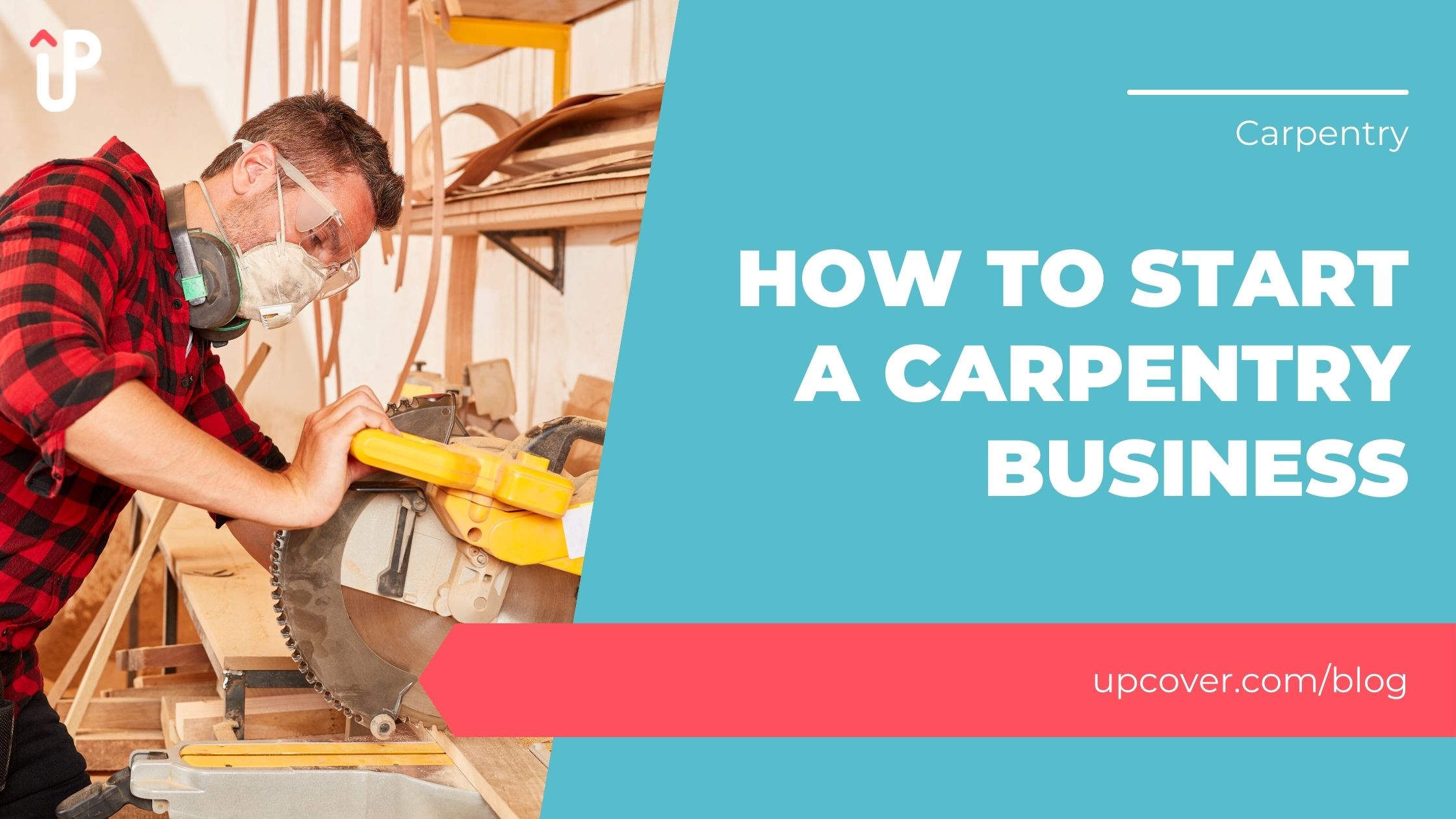 How To Start A Carpentry Business | upcover Blog