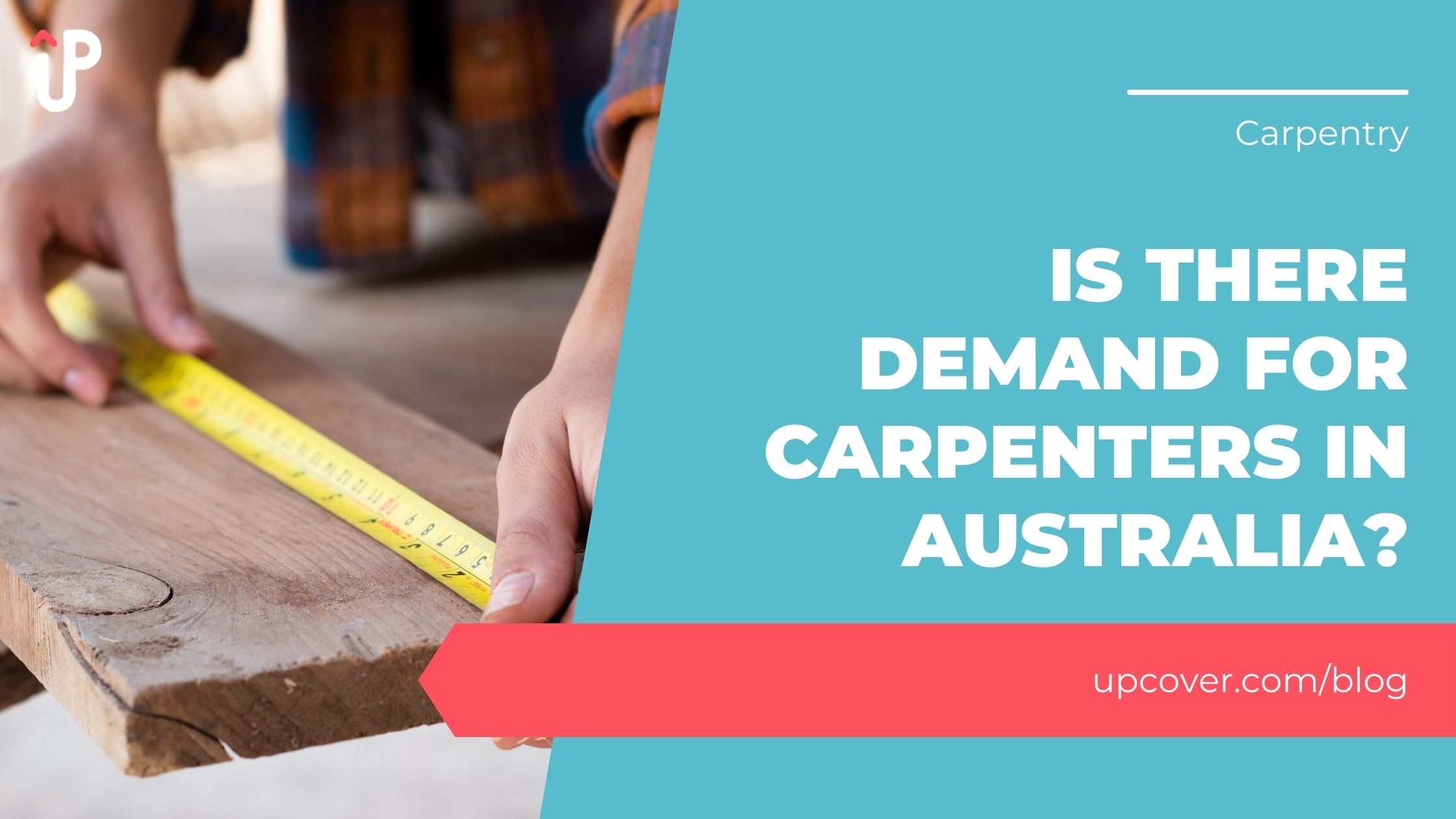 Is There Demand for Carpenters in Australia? | upcover Blog