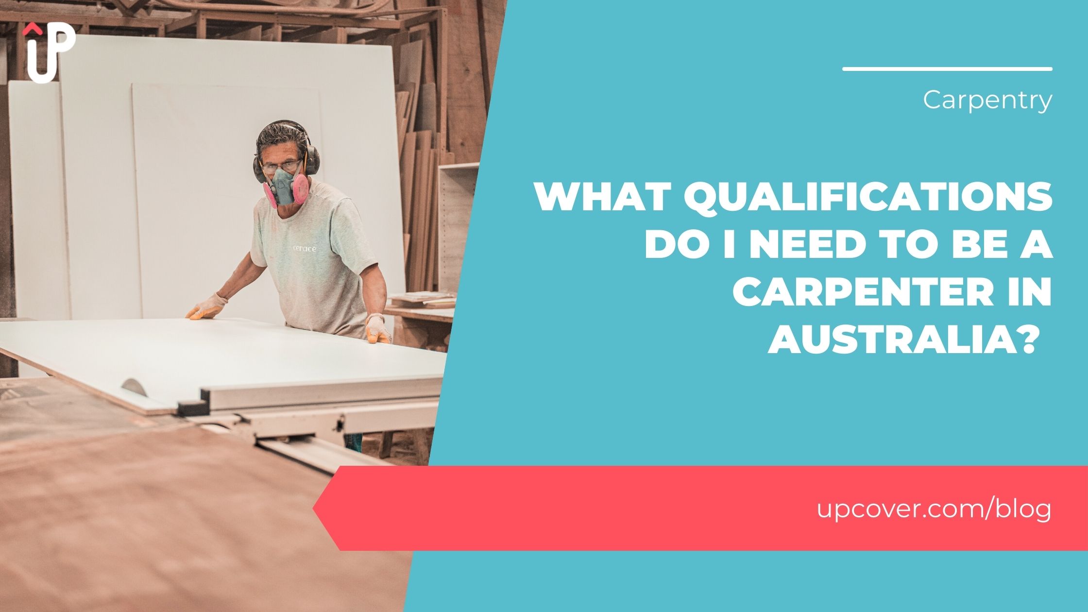 What Qualifications Do I Need To Be A Carpenter In Australia? | upcover ...