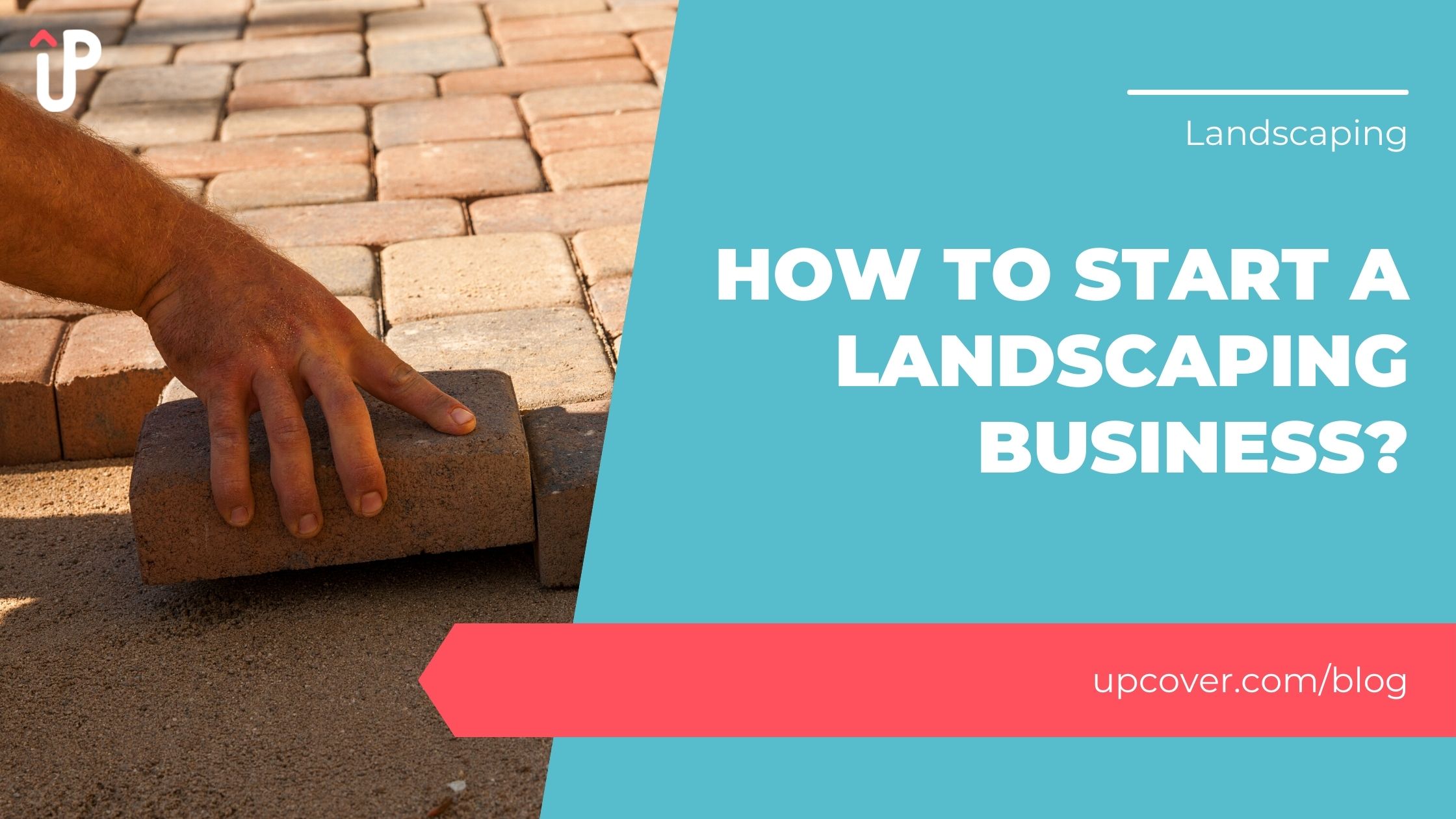 How To Start A Landscaping Business? | upcover Blog