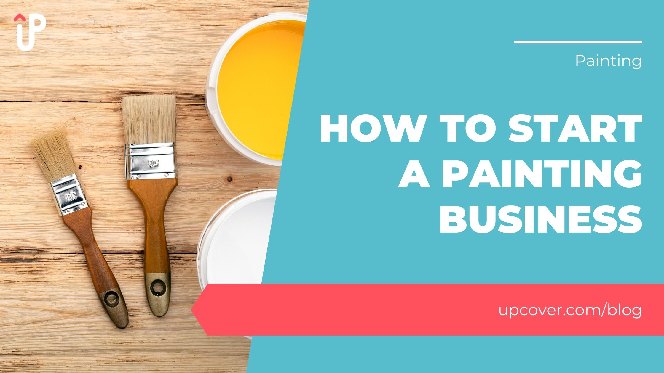 How To Start A Painting Business | upcover Blog