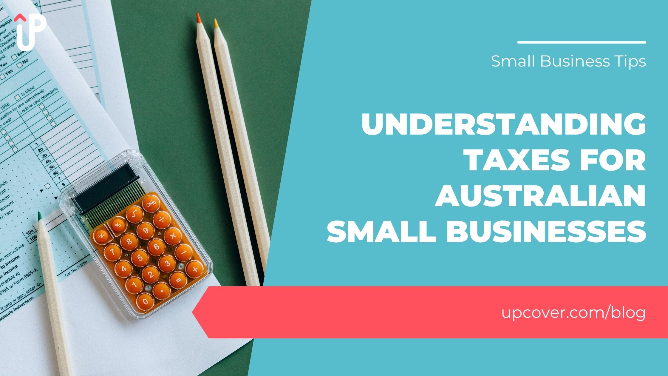 Understanding Taxes For Australian Small Businesses | upcover Blog