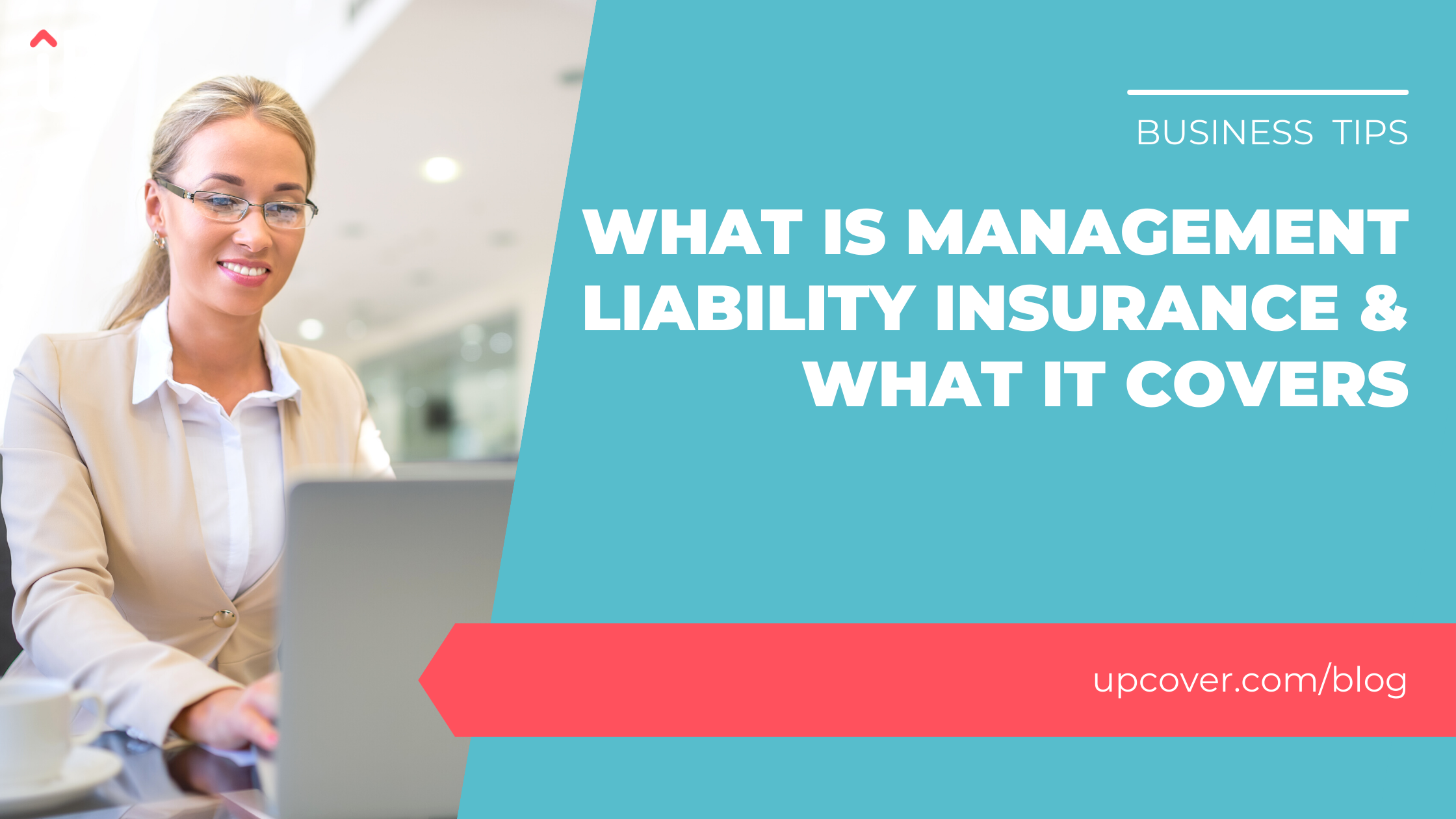 What is Management Liability Insurance & what it covers | upcover ...