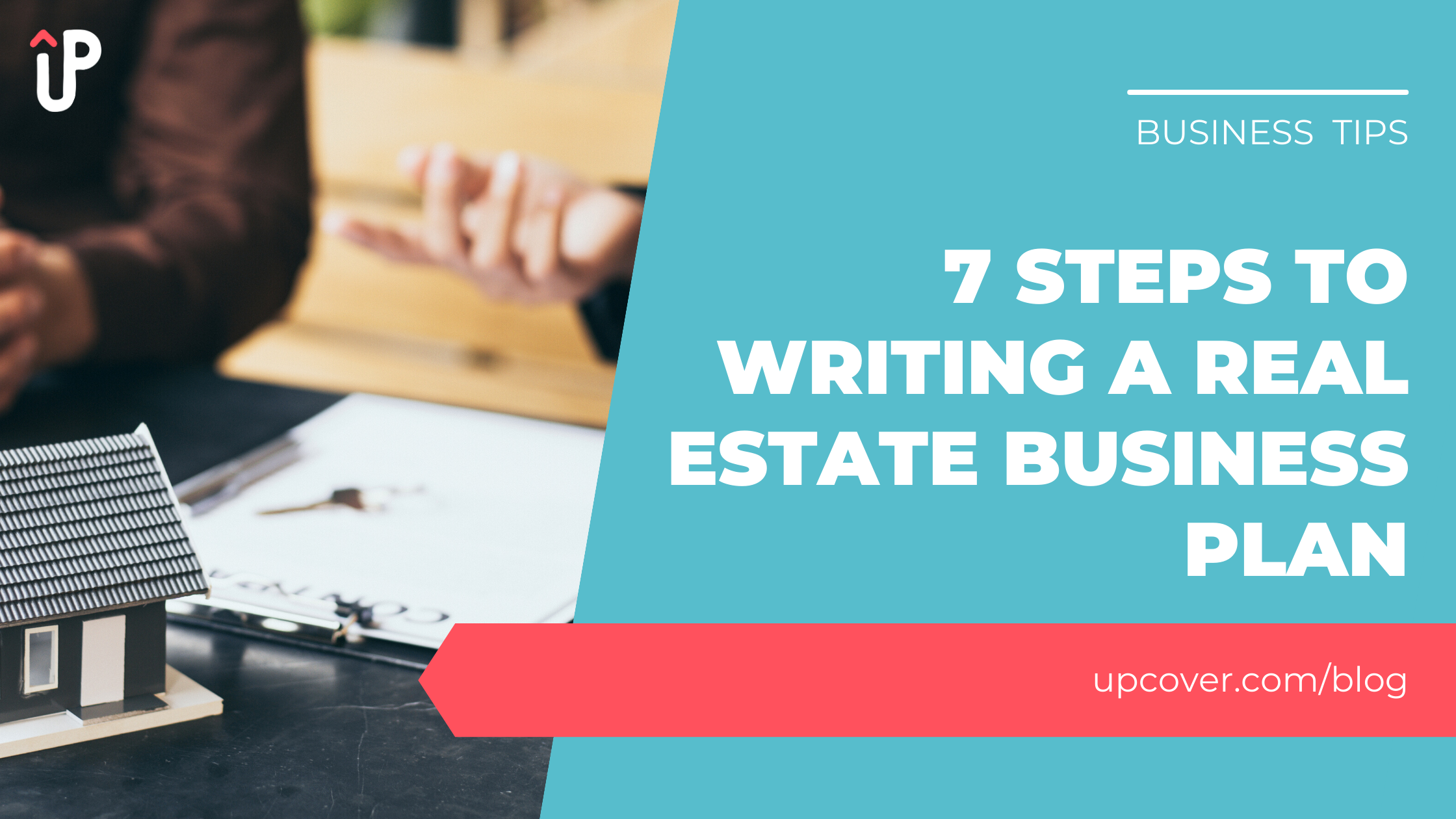 7 Steps to Writing a Real Estate Business Plan | upcover | upcover Blog