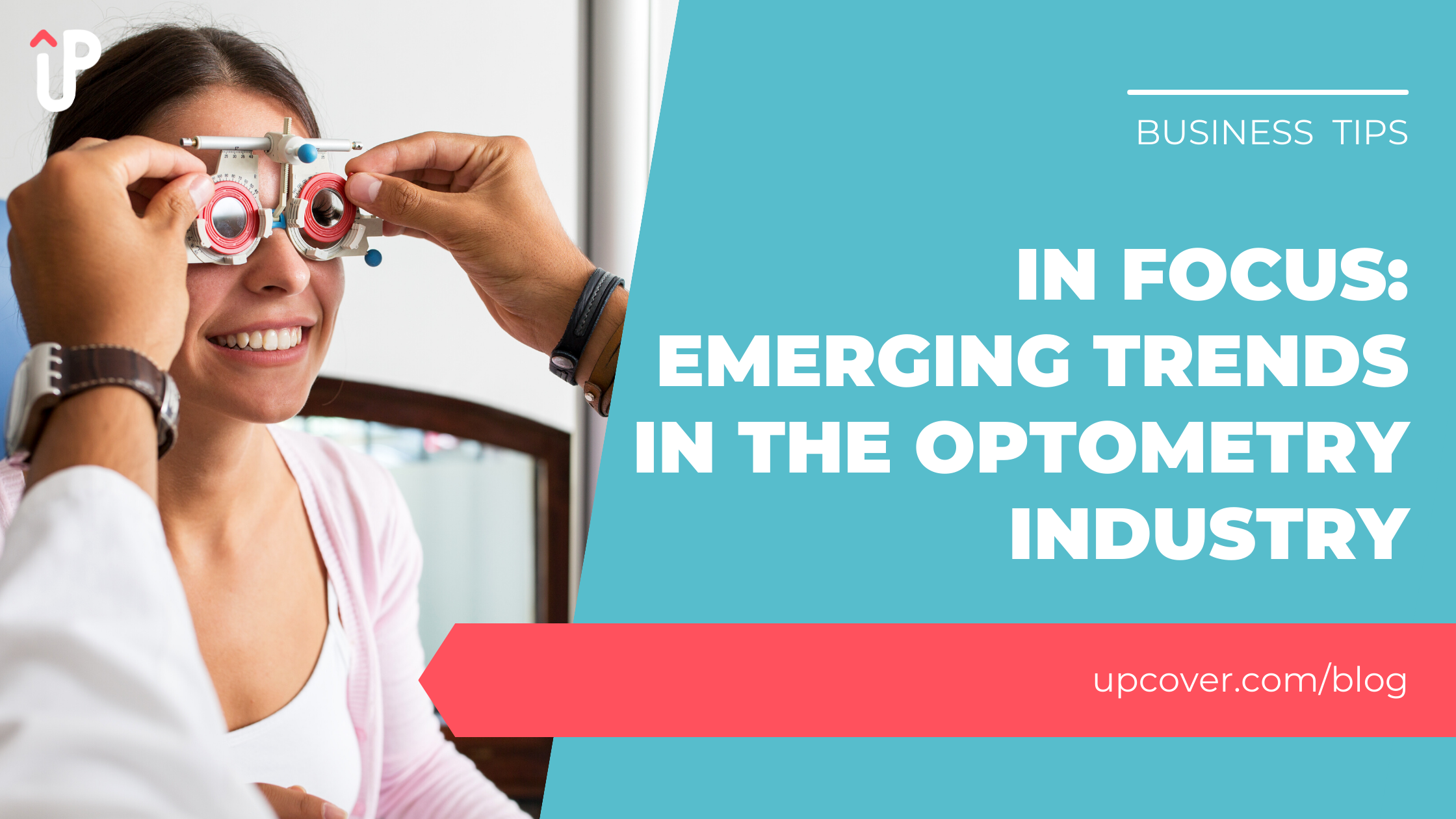 In Focus: Emerging Trends in the Optometry Industry | upcover | upcover ...