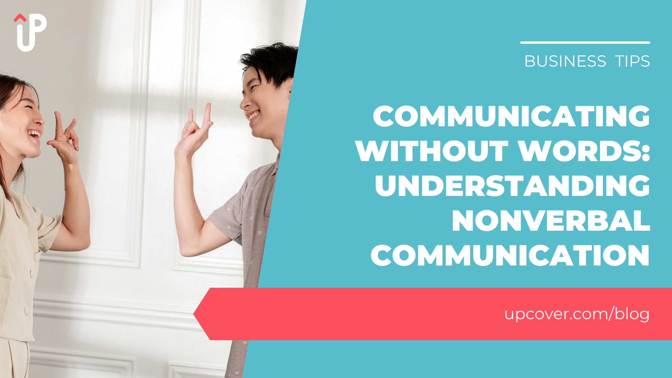 Communicating Without Words: Understanding Nonverbal Communication ...