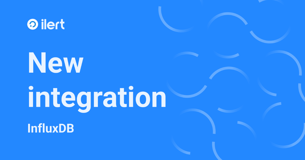 Introducing Our New Integration with InfluxDB | ilert