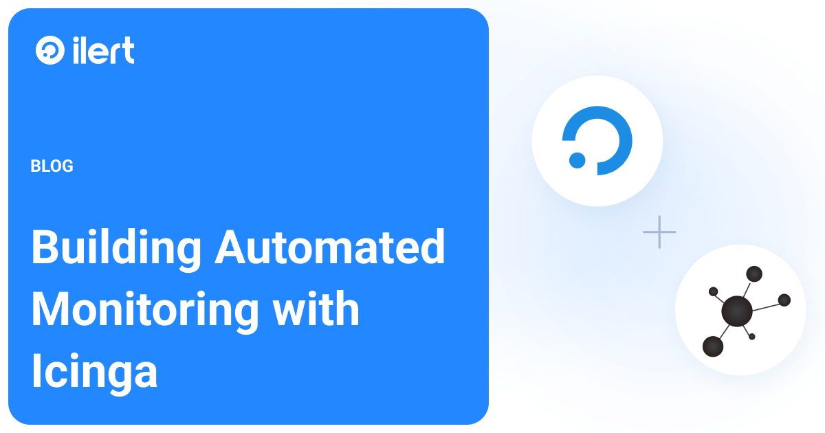 Building Automated Monitoring with Icinga and ilert | ilert