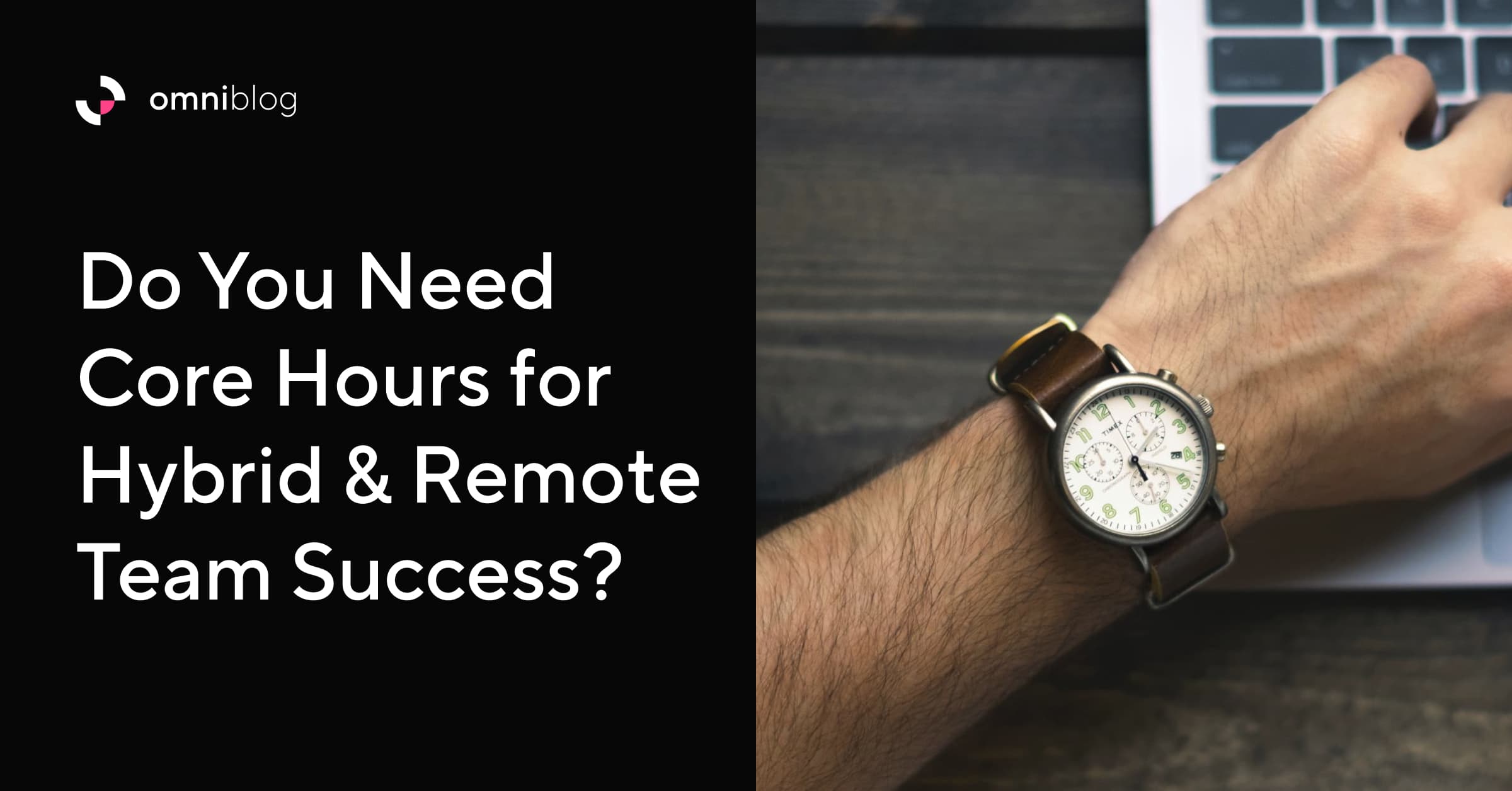 Do You Need Core Hours for Hybrid & Remote Team Success?