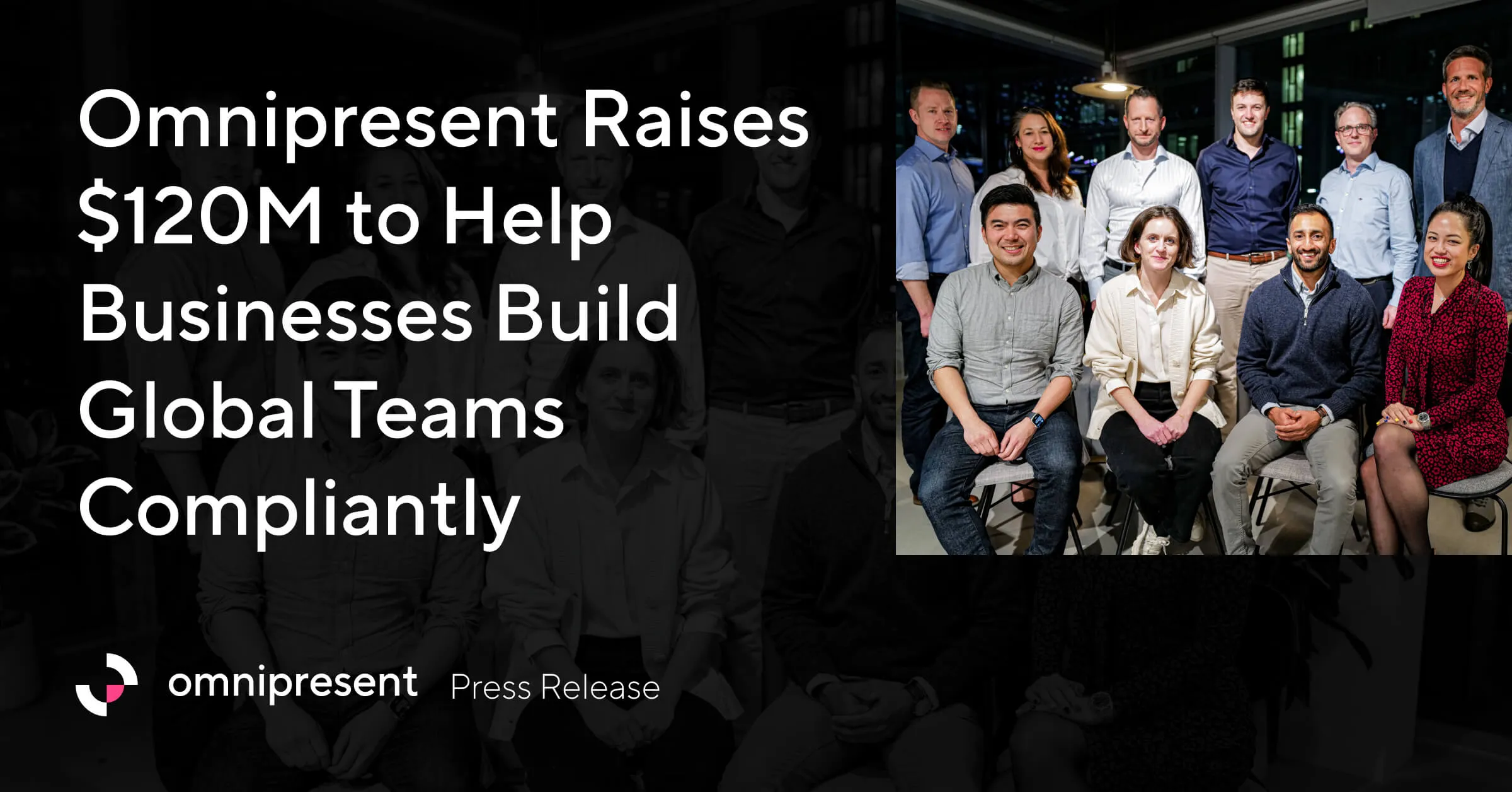 Omnipresent Raises $120M to Help Businesses Build Global Teams
