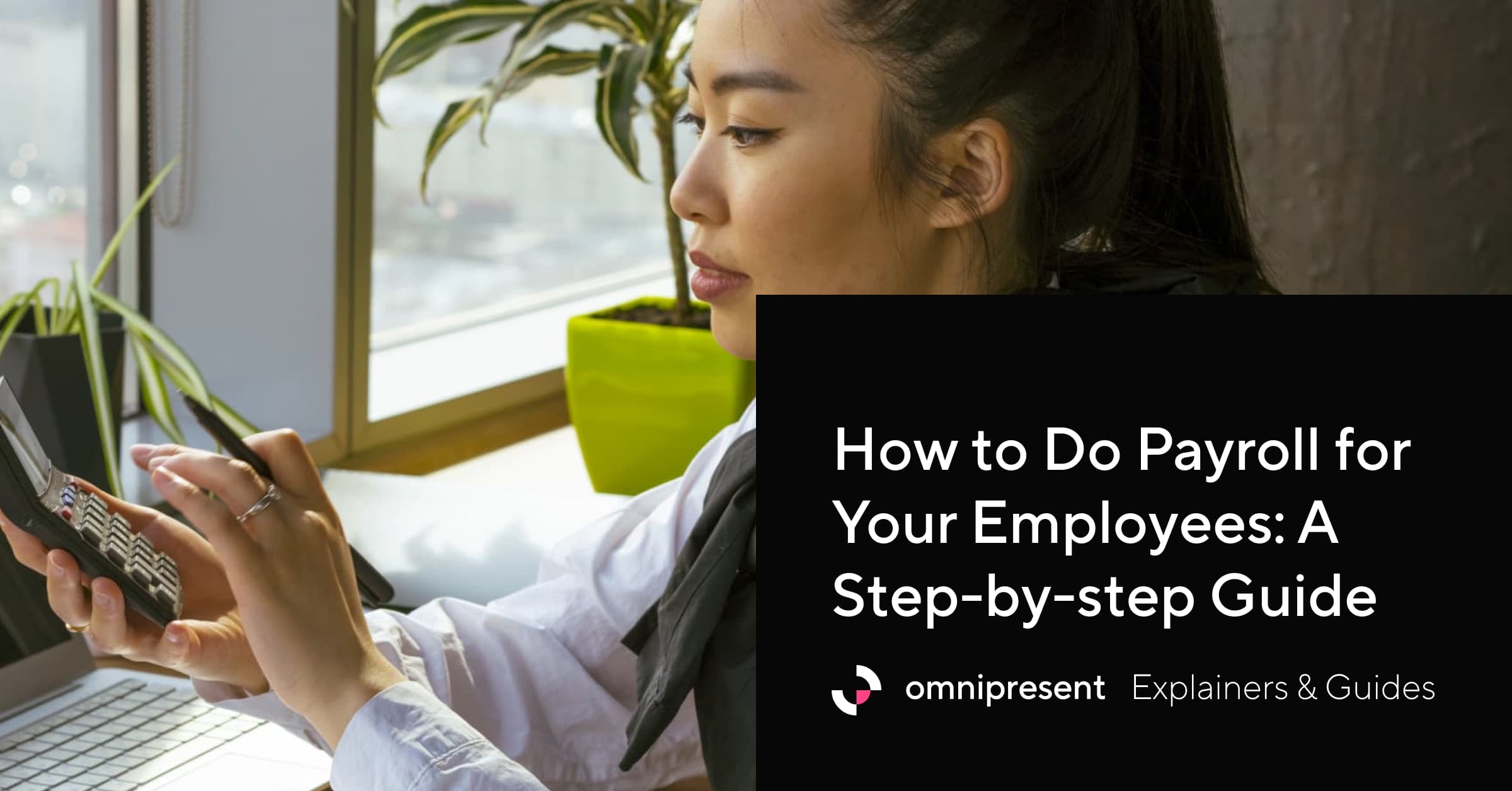 How to Do Payroll: Everything Employers Should Know