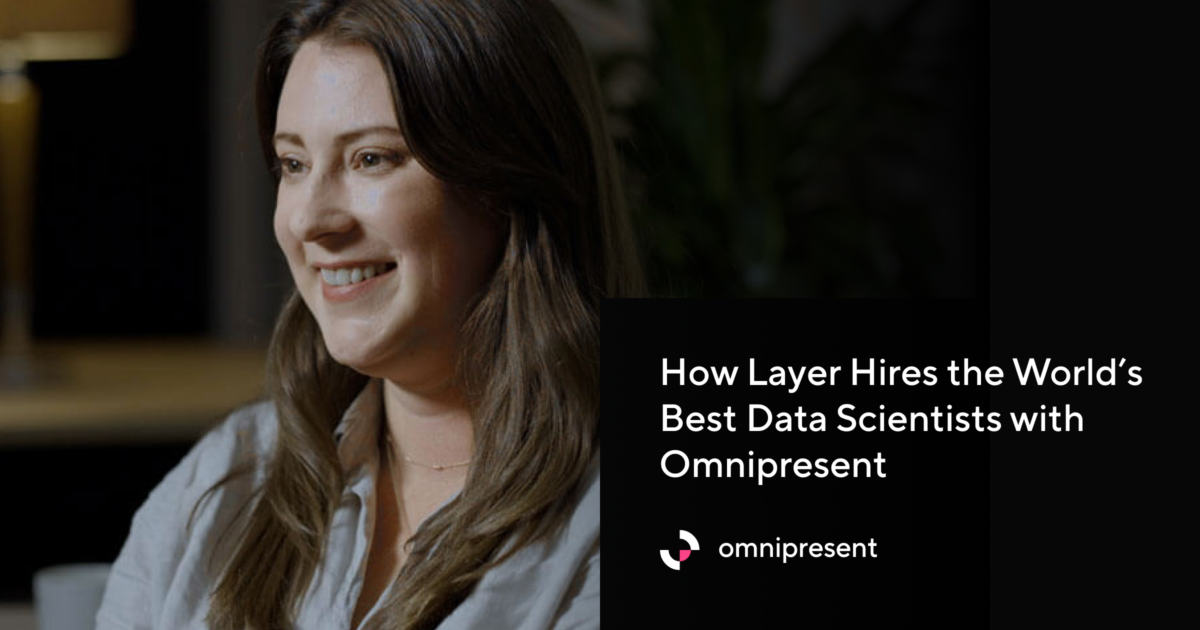 Layer.ai Case Study | Omnipresent