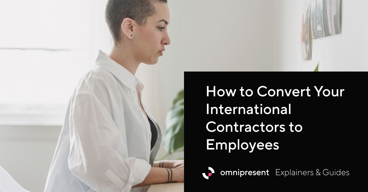 How to Convert Your International Contractors to Employees