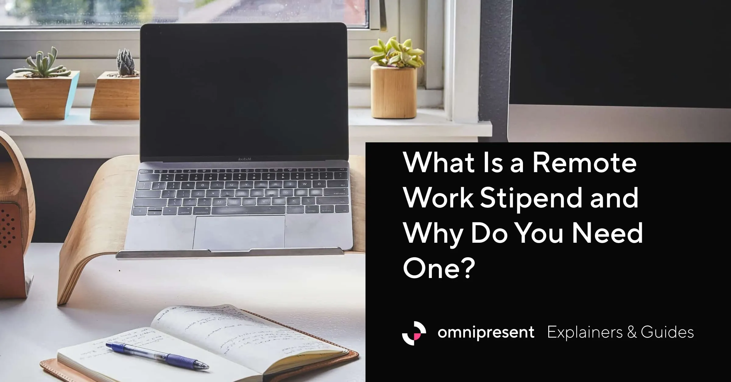 What Is a Remote Work Stipend and Why Do You Need One?