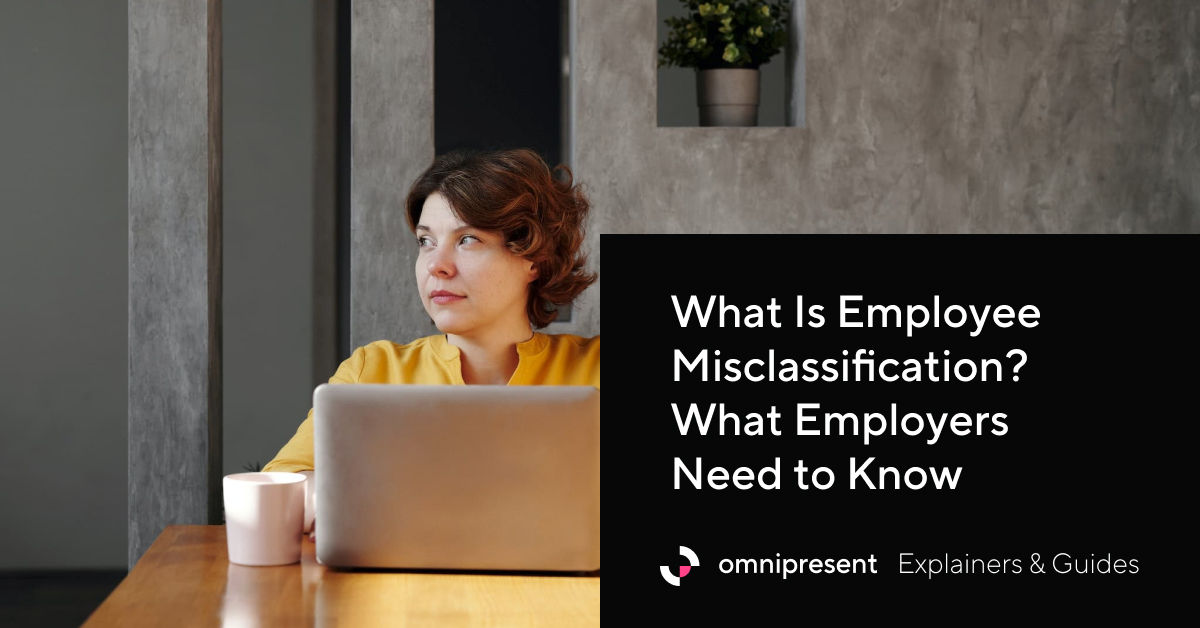 What Is Employee Misclassification? What Employers Need to Know