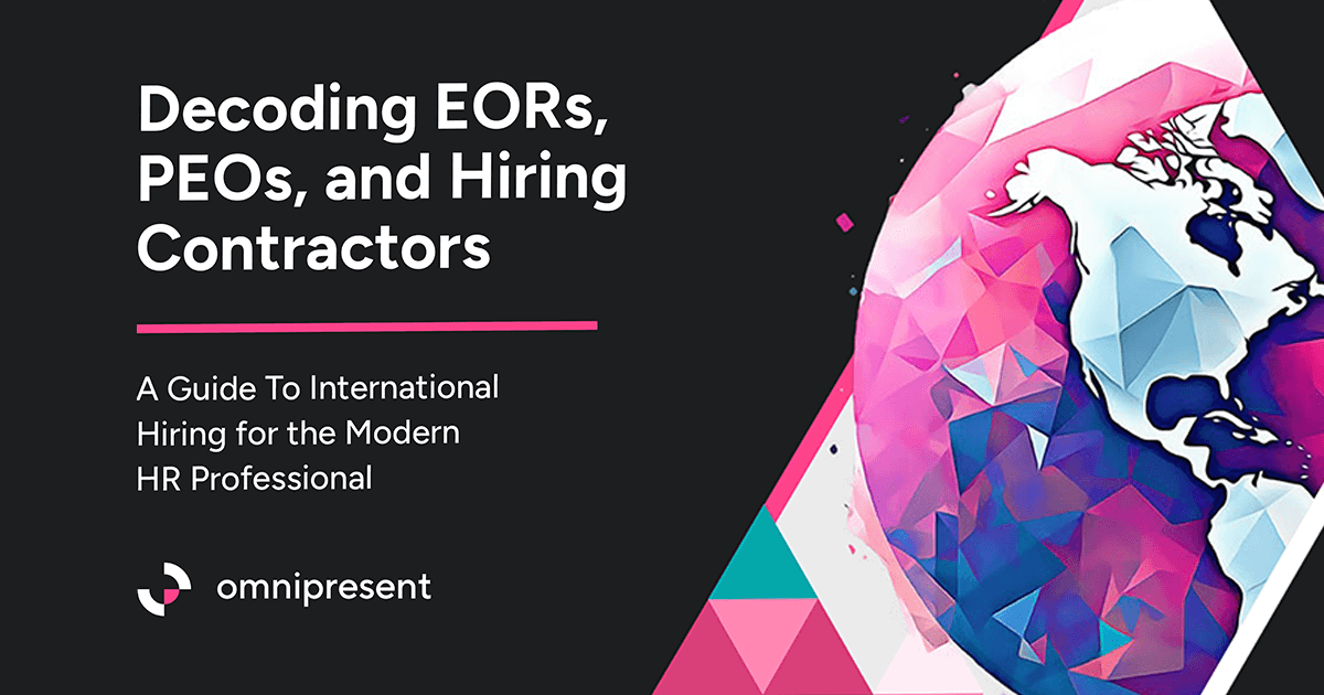 Downloadable Guide to EORs, PEOs, Contracting: Optimize Global Hiring | Omnipresent