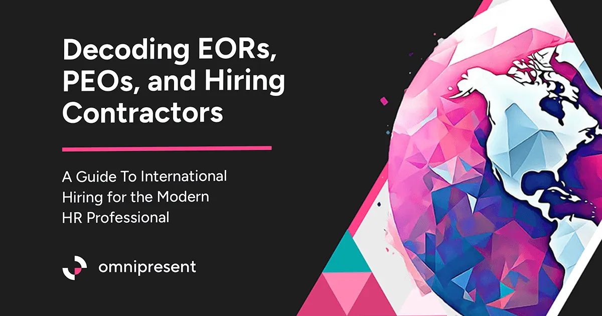 Downloadable Guide to EORs, PEOs, Contracting: Optimize Global Hiring | Omnipresent