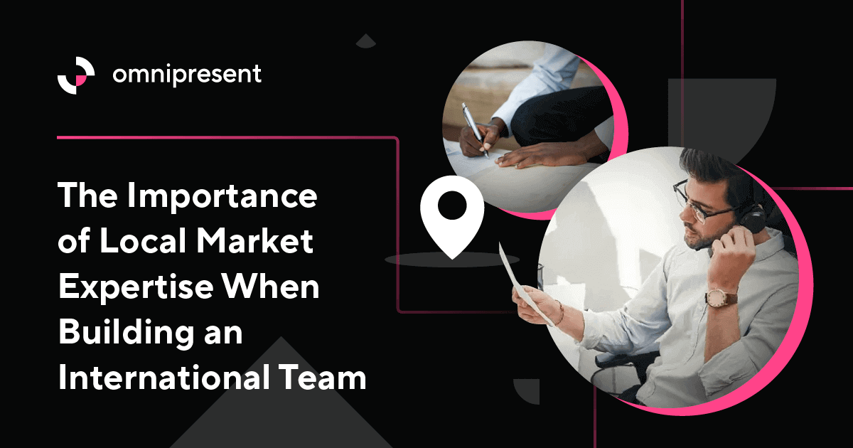 The Importance of Local Market Expertise | Omnipresent