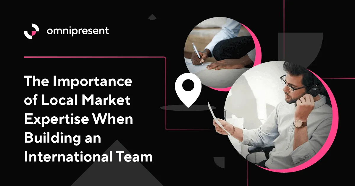 The Importance of Local Market Expertise | Omnipresent