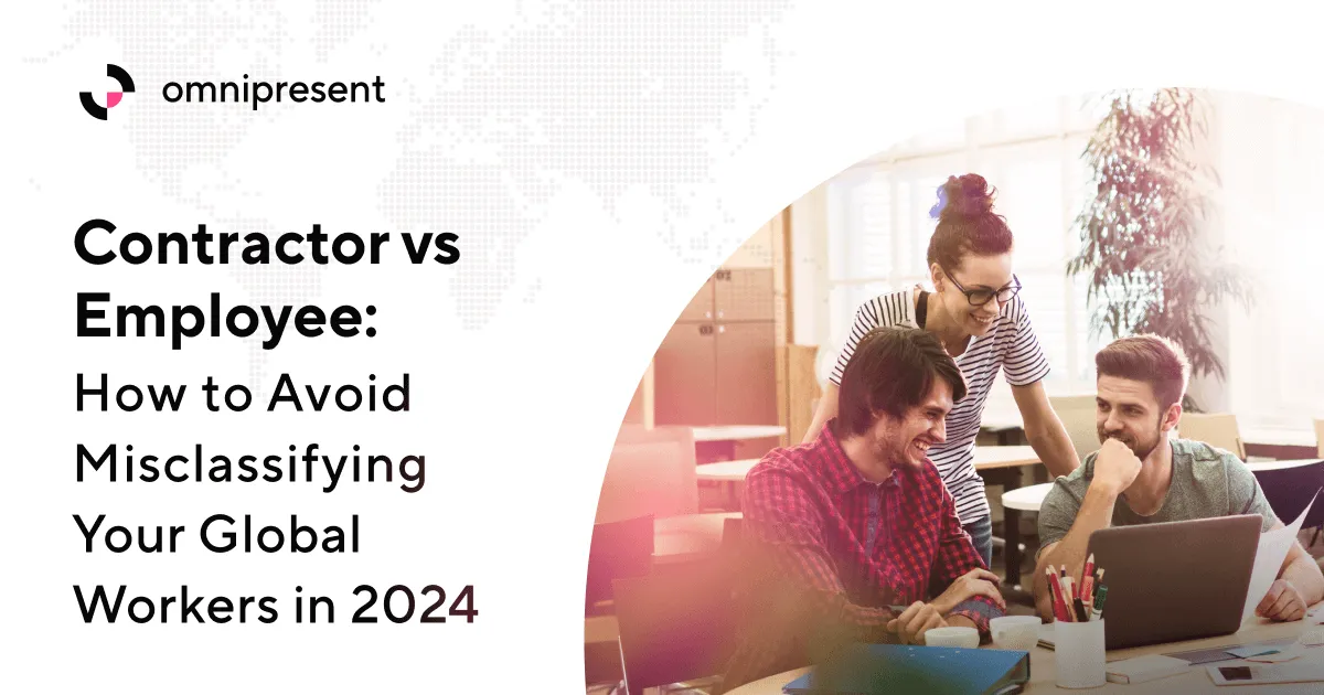 How to Avoid Misclassifying Your Global Workers | Omnipresent