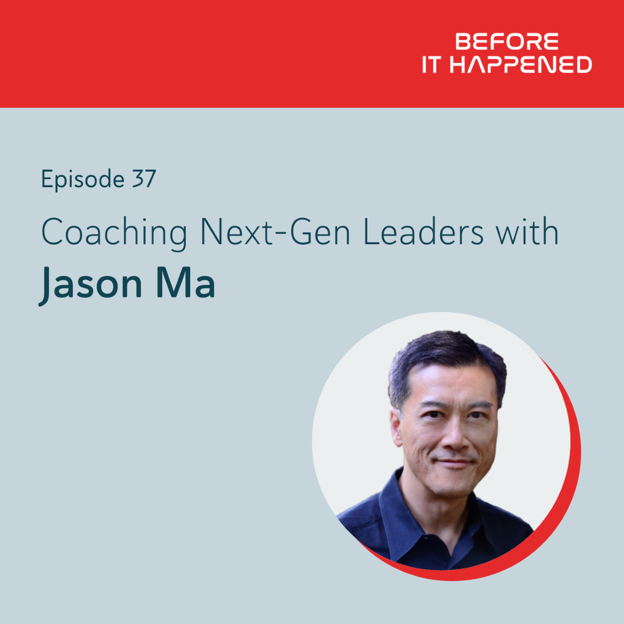 Coaching Next-Gen Leaders With Jason Ma – Episode 37
