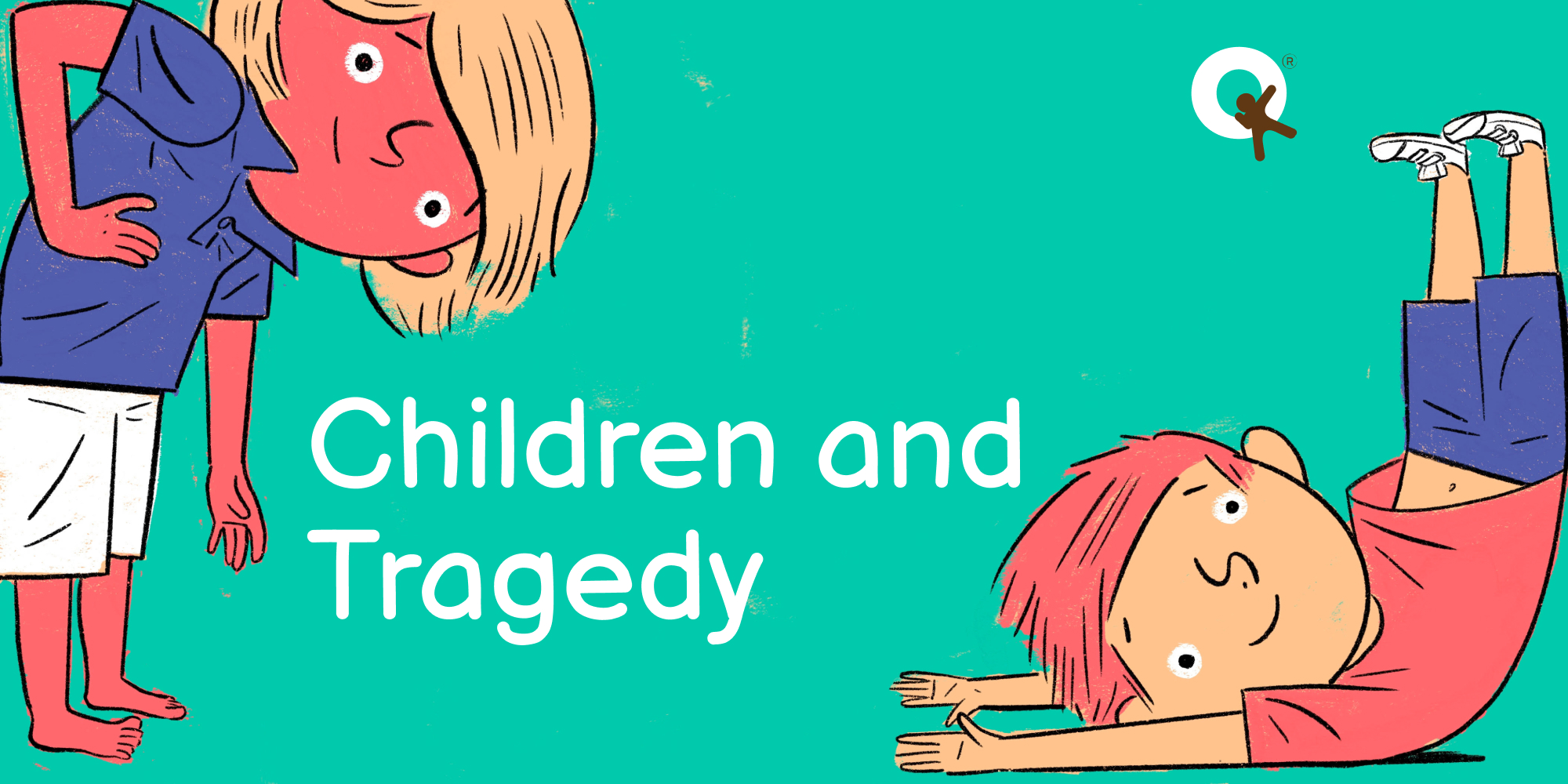 Talking About Tragedy with Children | Quirky Kid Clinic