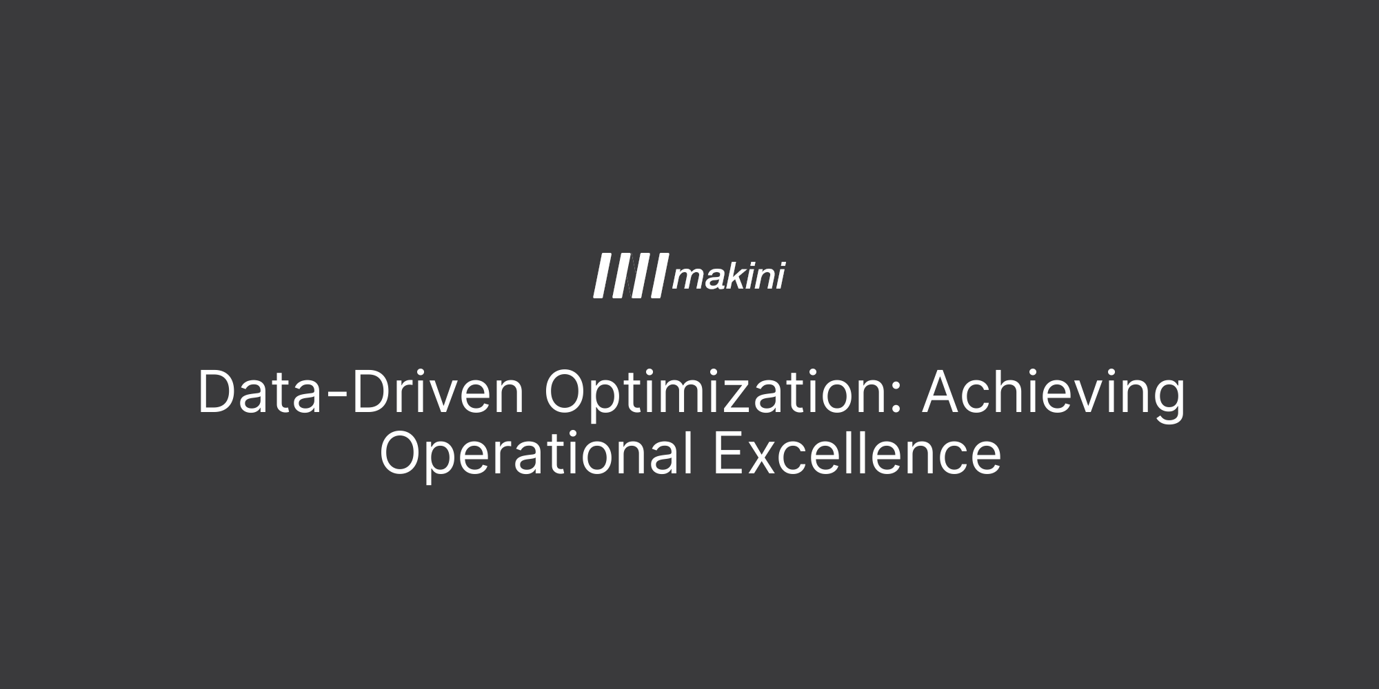Data-Driven Optimization: Achieving Operational Excellence