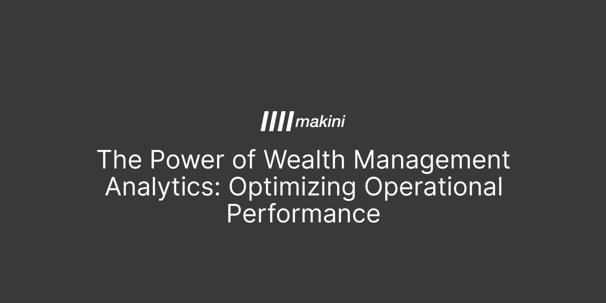 The Power of Wealth Management Analytics: Optimizing Operational ...