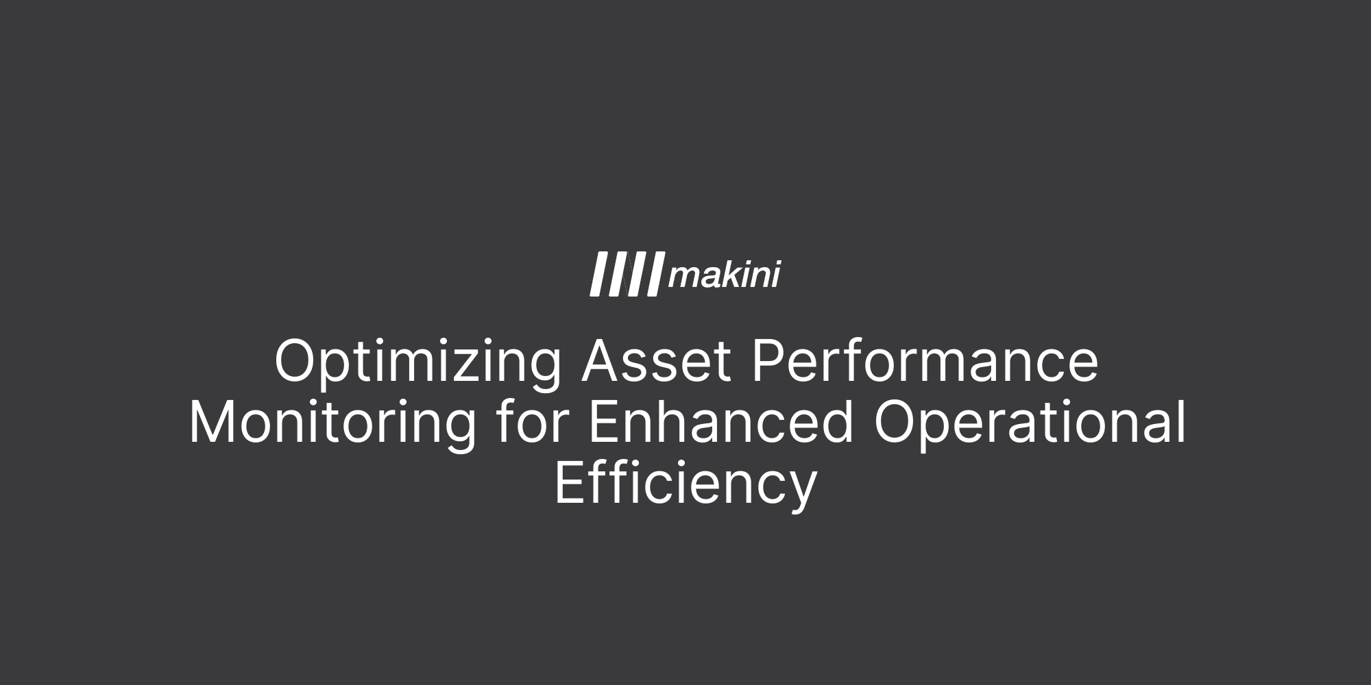 Optimizing Asset Performance Monitoring for Enhanced Operational Efficiency