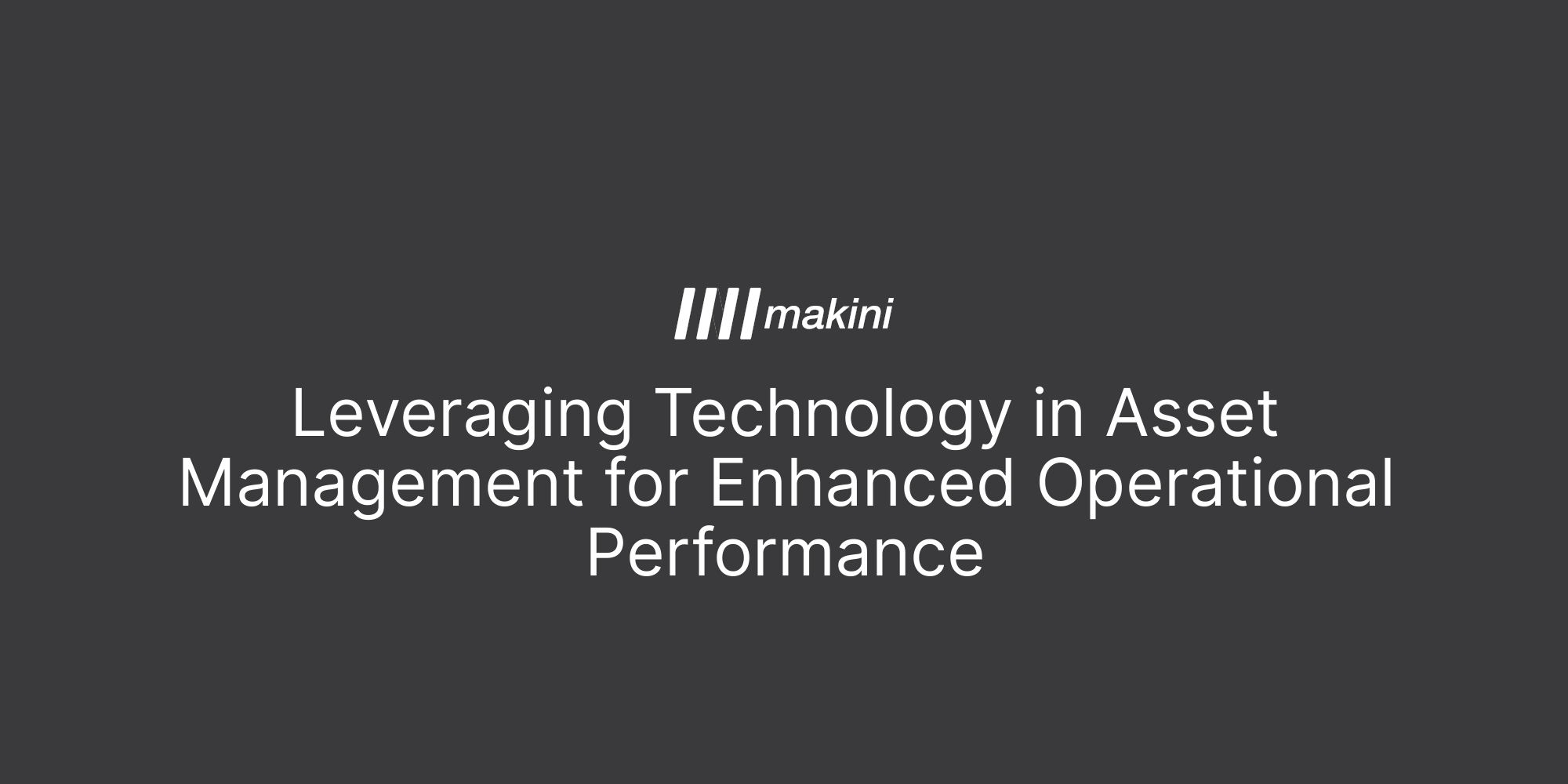 Leveraging Technology in Asset Management for Enhanced Operational ...