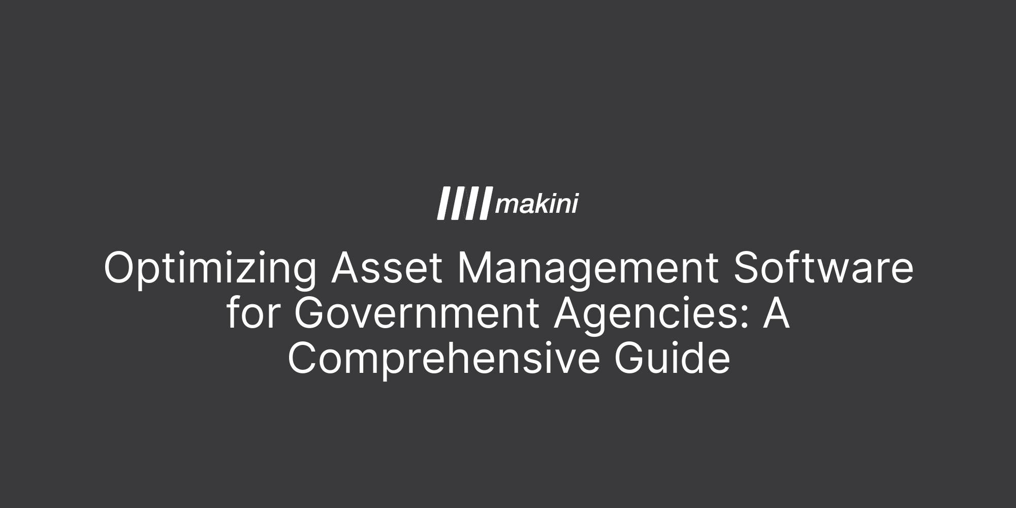 Optimizing Asset Management Software for Government Agencies: A ...