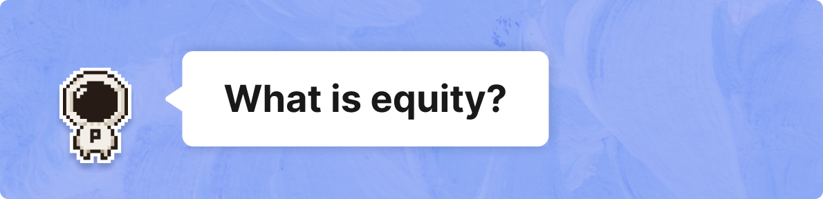 What is Equity, and Why does it Matter? | Pulley