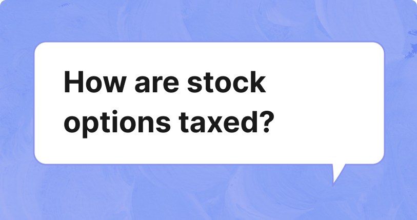 How Are Stock Options Taxed? | Pulley