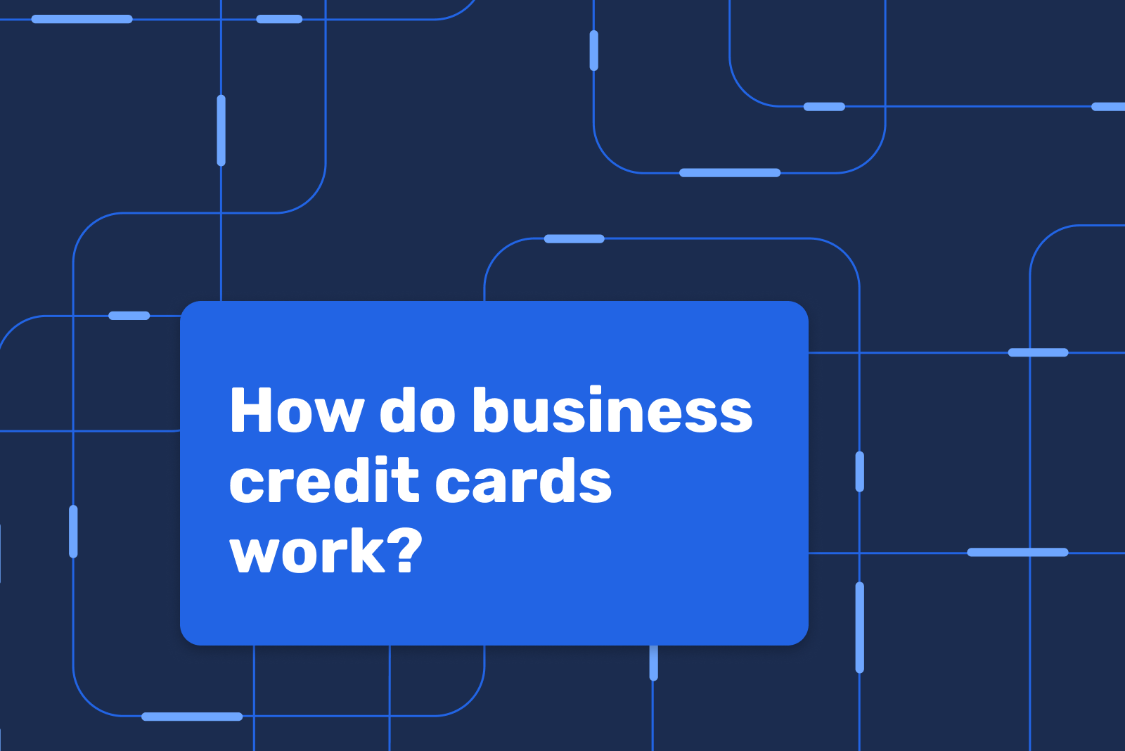 How Do Business Credit Cards Work? | Extend