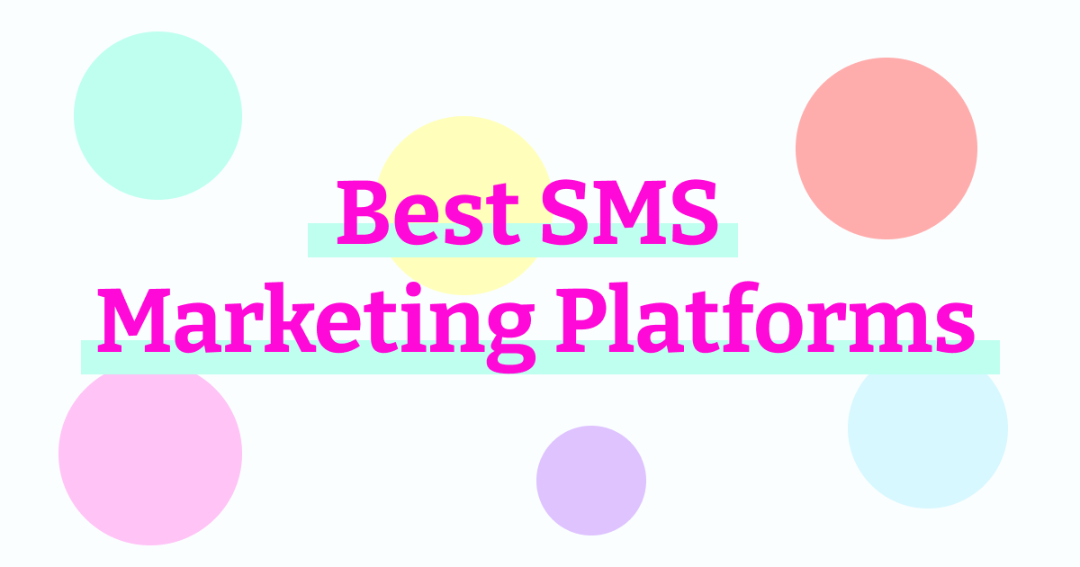 15 Best SMS Marketing Platforms for 2024 (Free & Paid)