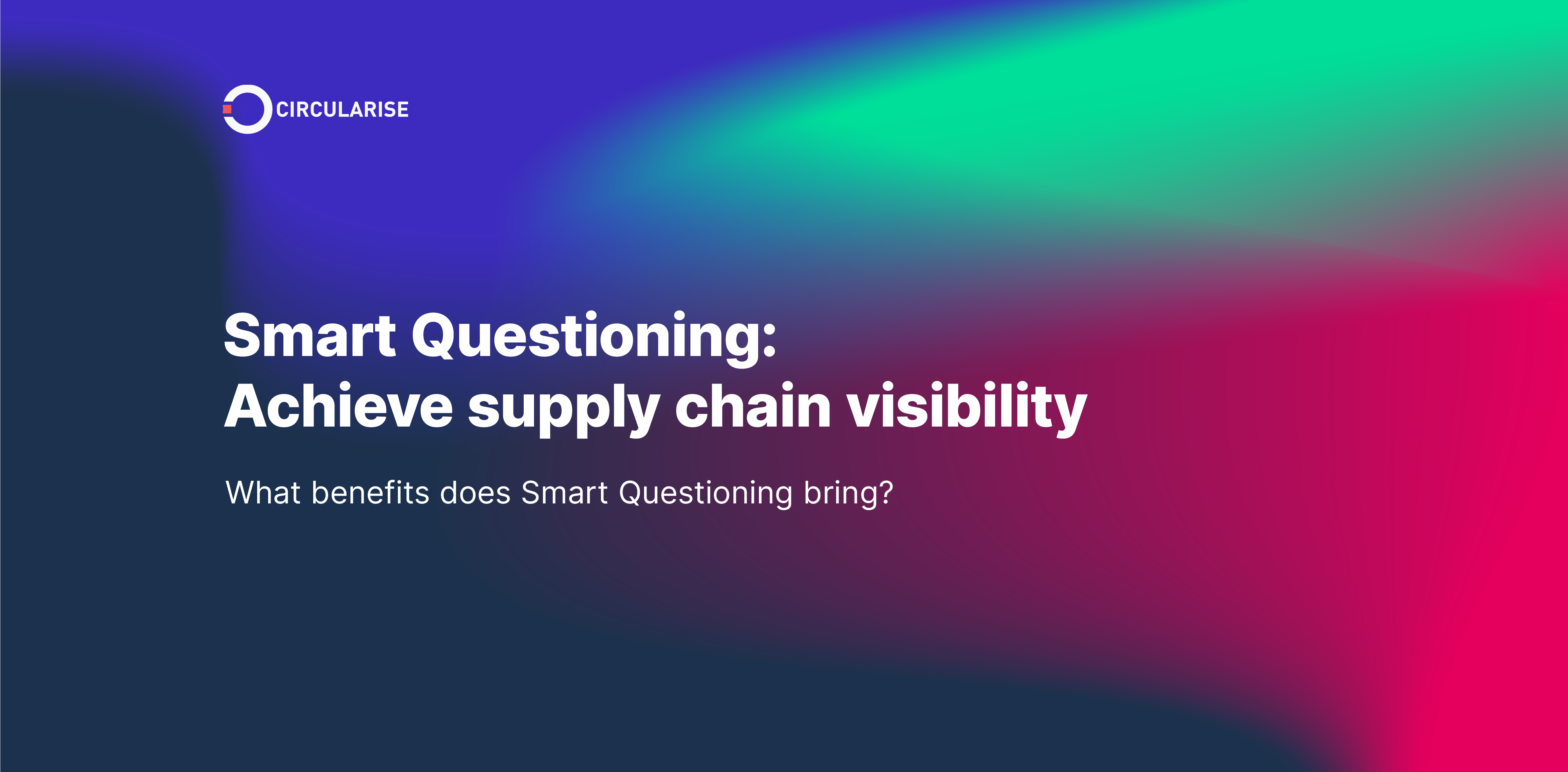 Smart Questioning: Achieve supply chain visibility
