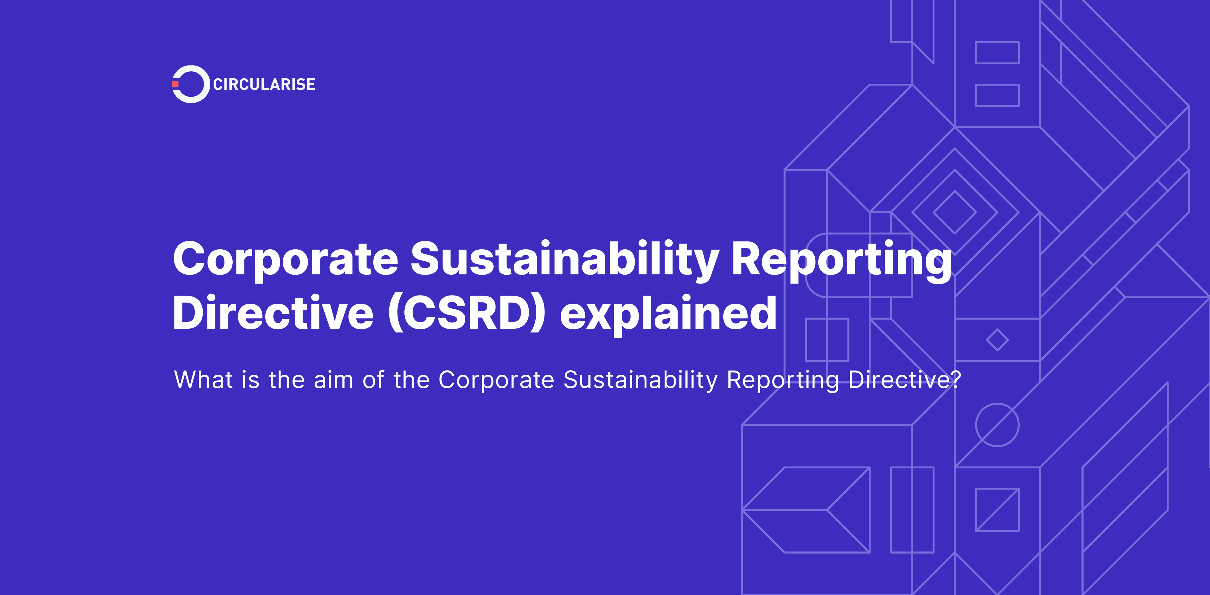 Corporate Sustainability Reporting Directive (CSRD) explained