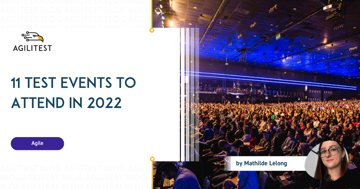 11 Testing Events to Attend in 2022 | Agilitest blog